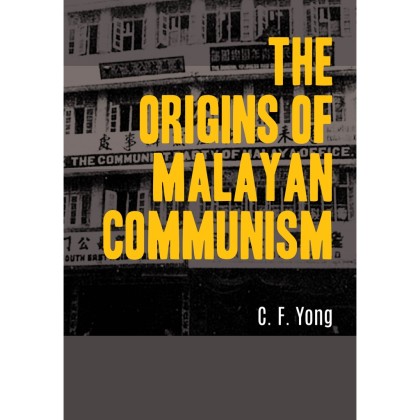 The Origins of Malayan Communism | C.F. Yong (SIRD) | Gerakbudaya