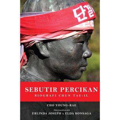 Sebutir Percikan: Biografi Chun Tae Il | Gerakbudaya